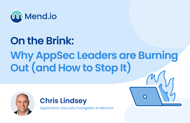On the Brink: Why AppSec Leaders are Burning Out (and How to Stop It)